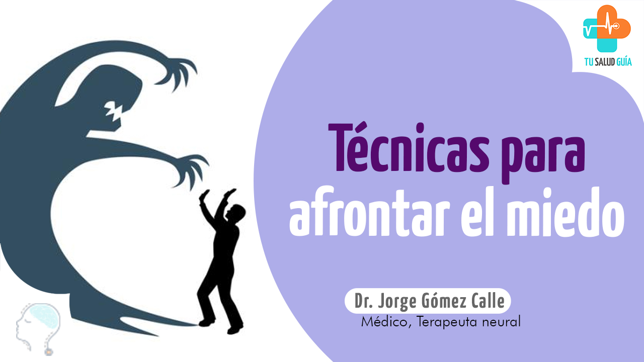Técnicas para confrontar el miedo | Directorio Médico | Tu Salud Guía